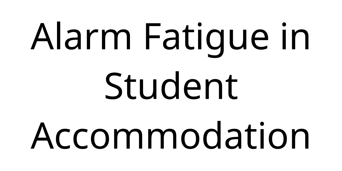 Alarm Fatigue in Student Accommodation | STI Global (EMEA)