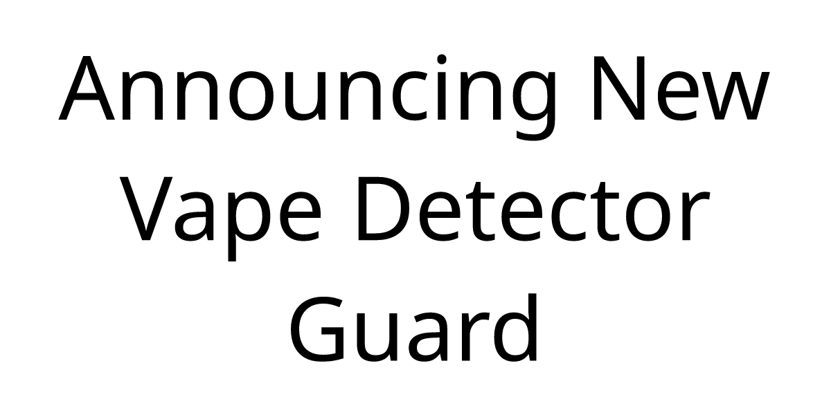 Announcing New Vape Detector Guard | STI Global (Americas)
