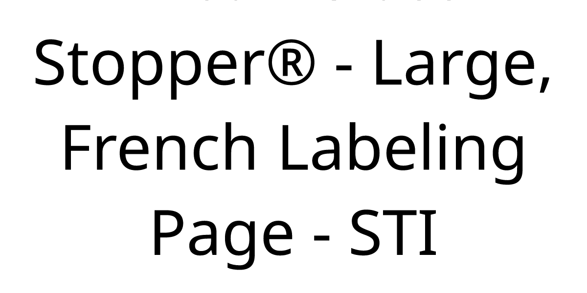 Break Glass Stopper® - Large, French Labeling Page - STI AMERICAS