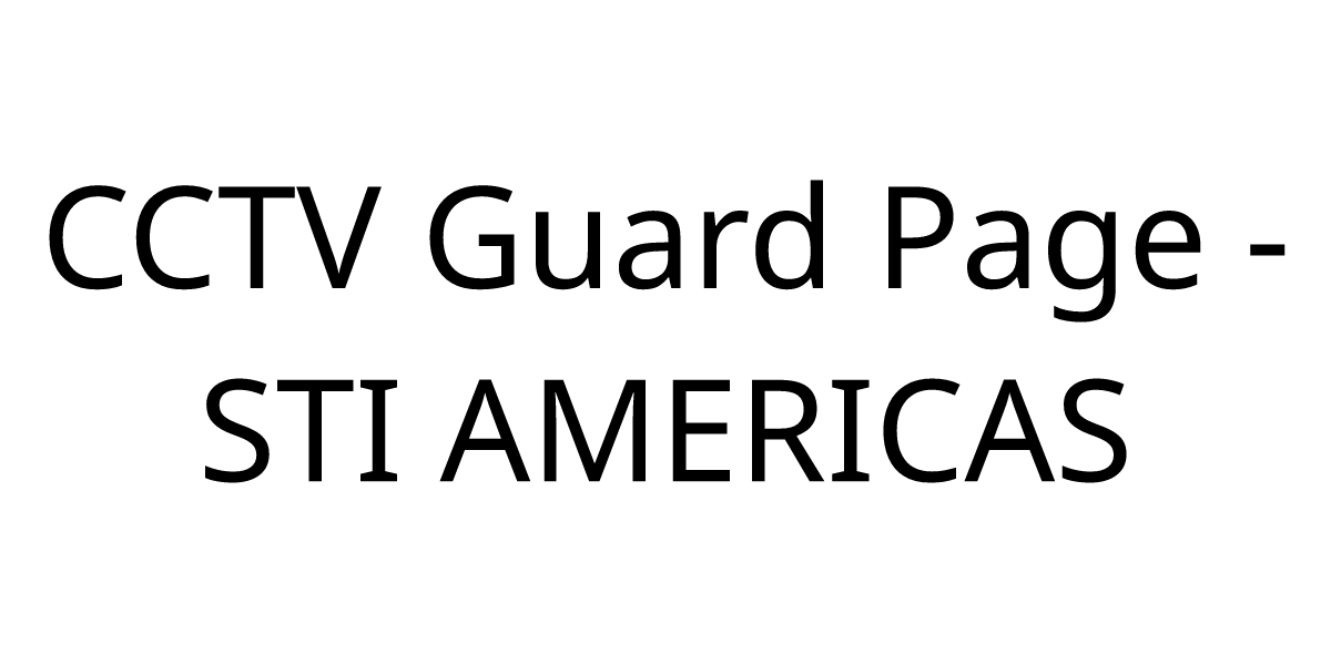 sti-global-usa : CCTV Guard Page - STI AMERICAS