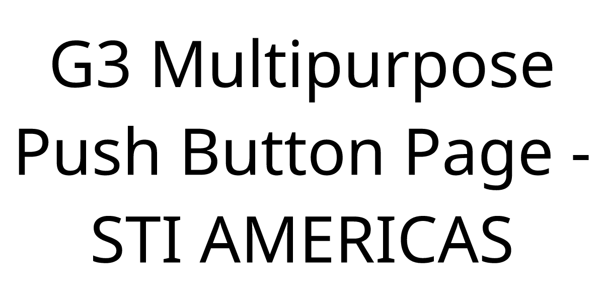 G3 Multipurpose Push Button Page - STI AMERICAS
