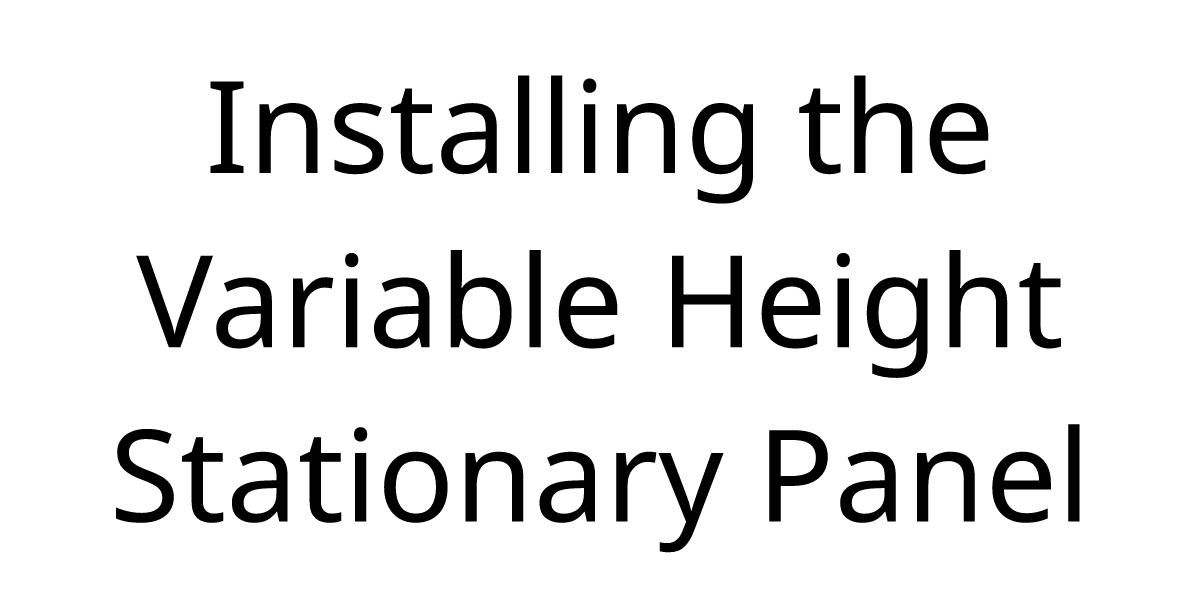 Installing the Variable Height Stationary Panel | STI Global (Americas)