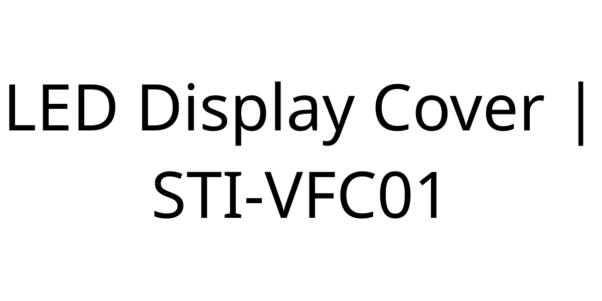 LED Display Cover | STI-VFC01 | STI Global (Americas)