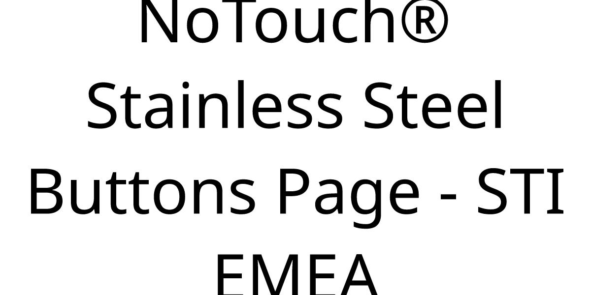 NoTouch® Stainless Steel Buttons Page - STI EMEA