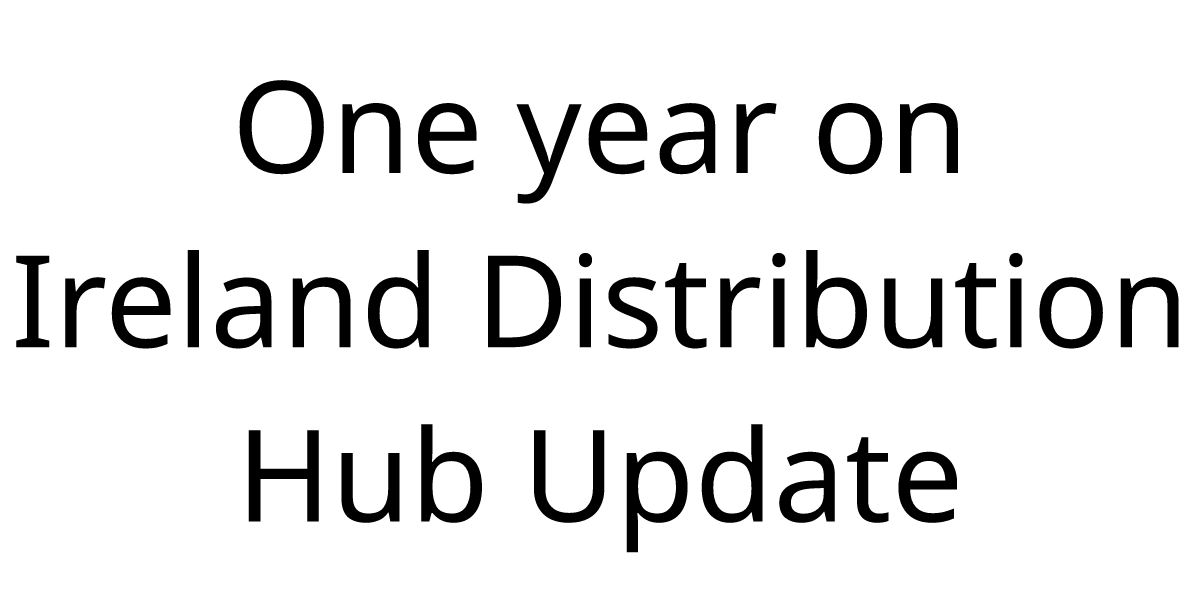 One year on Ireland Distribution Hub Update | STI Global (EMEA)