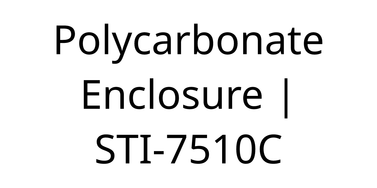 Polycarbonate Enclosure | STI-7510C | STI Global (Americas)