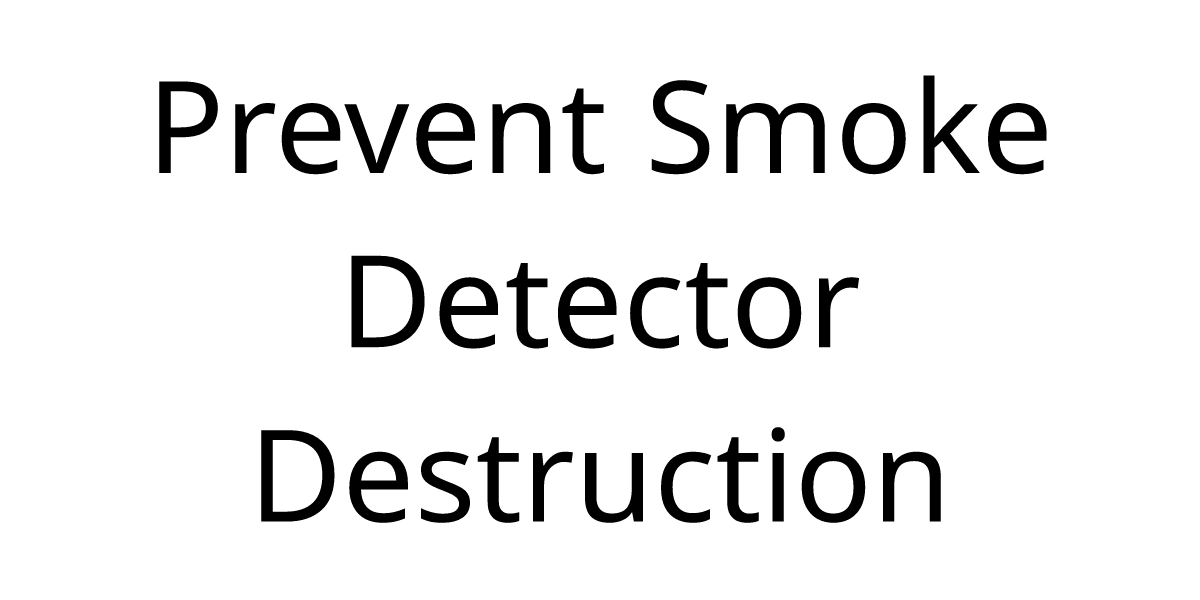 Prevent Smoke Detector Destruction | STI Global (Americas)