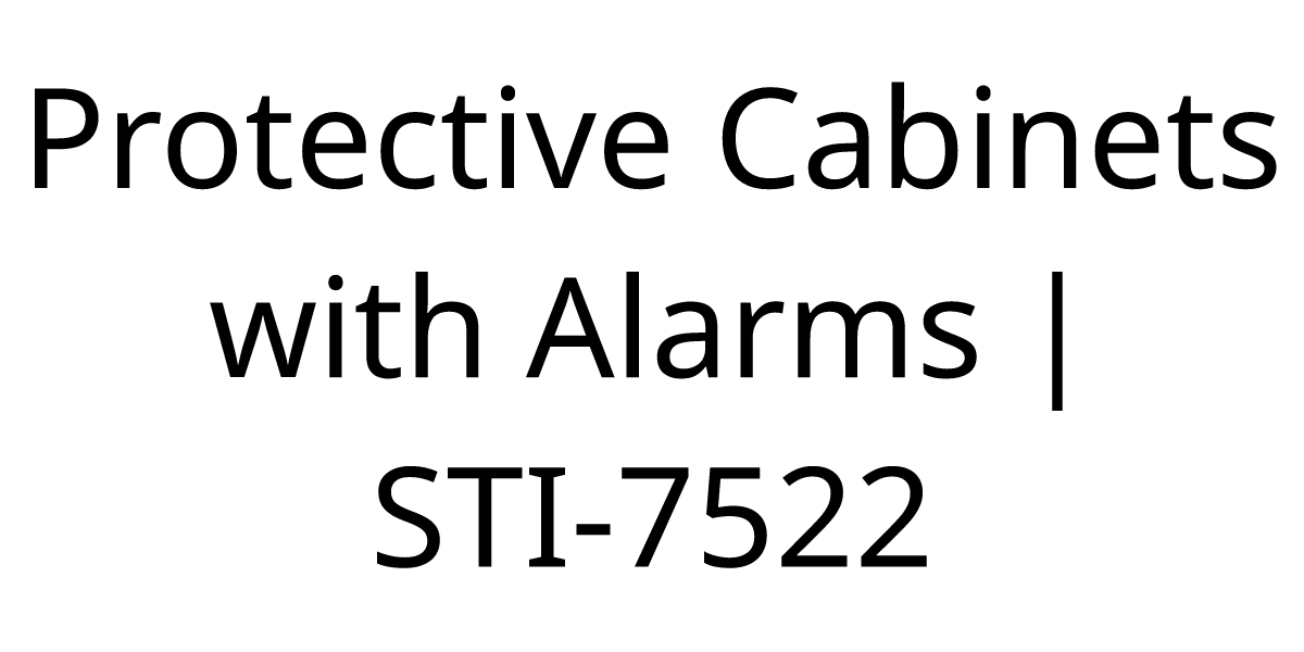 Protective Cabinets with Alarms | STI-7522 | STI Global (EMEA)
