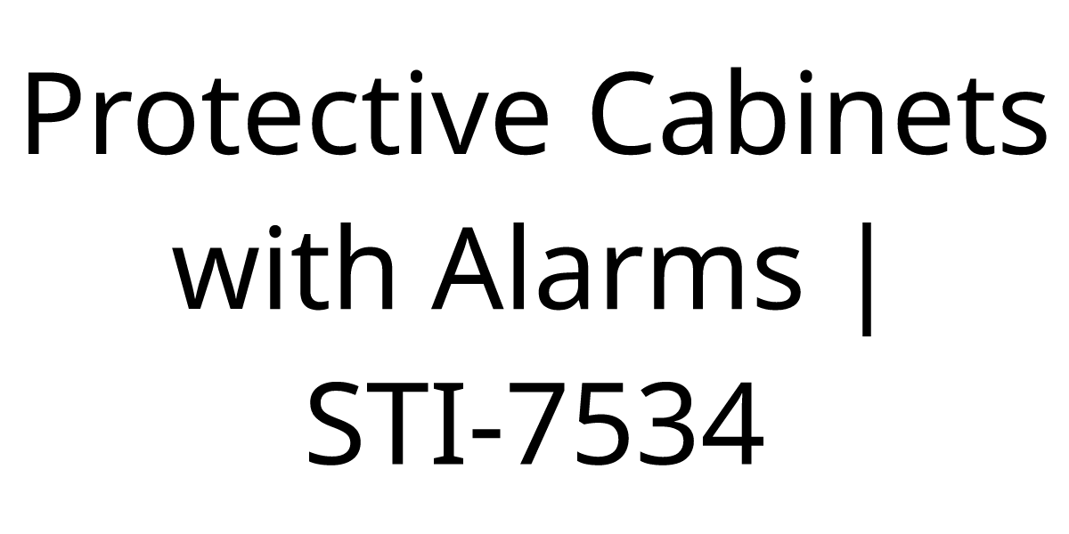 Protective Cabinets with Alarms | STI-7534 | STI Global (EMEA)