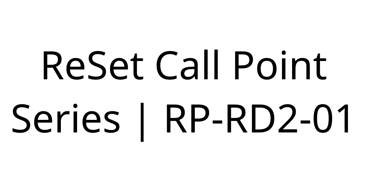 ReSet Call Point Series | RP-RD2-01 | STI Global (Americas)