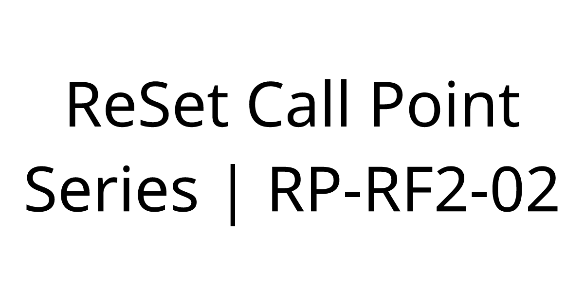 ReSet Call Point Series | RP-RF2-02 | STI Global (Americas)