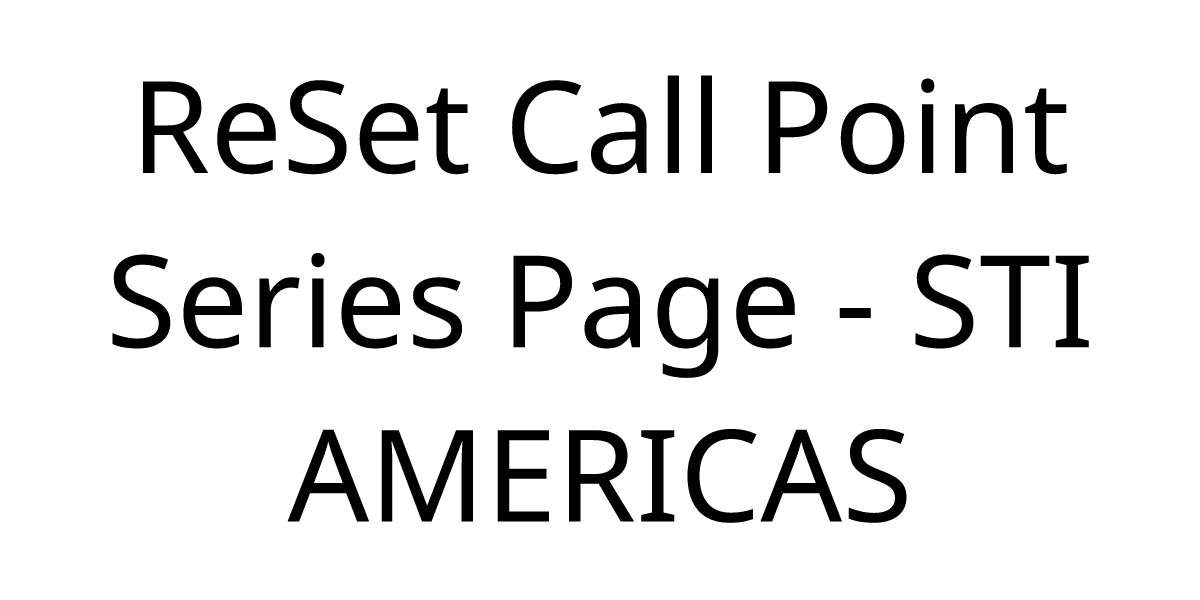 ReSet Call Point Series Page - STI AMERICAS