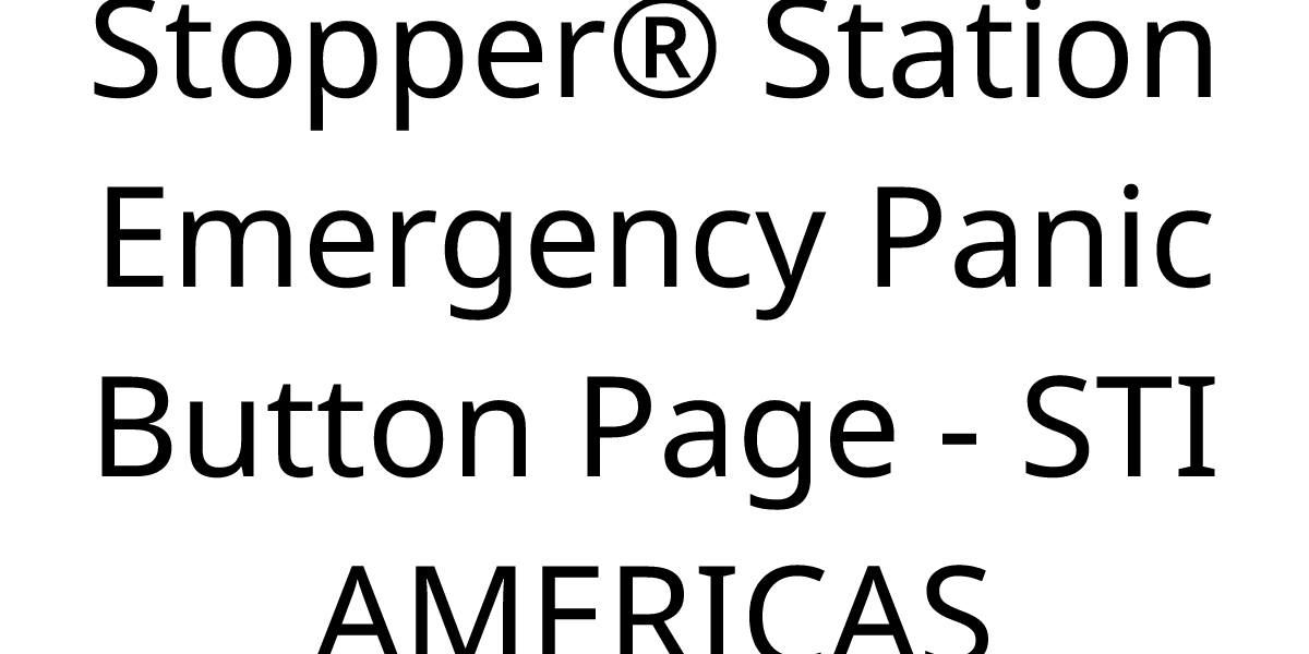 Stopper® Station Emergency Panic Button Page - STI AMERICAS