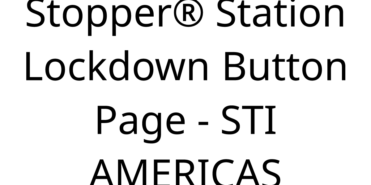 sti-global-usa : Stopper® Station Lockdown Button Page - STI AMERICAS