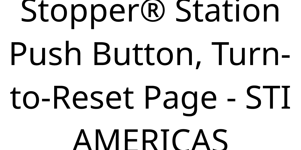 Stopper® Station Push Button, Turn-to-Reset Page - STI AMERICAS | STI ...