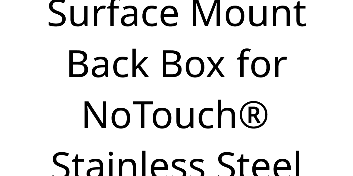 US Single Gang Surface Mount Back Box for NoTouch® Stainless Steel ...
