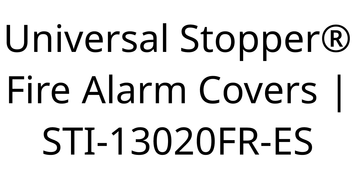 Universal Stopper® Fire Alarm Covers | STI-13020FR-ES | STI Global ...