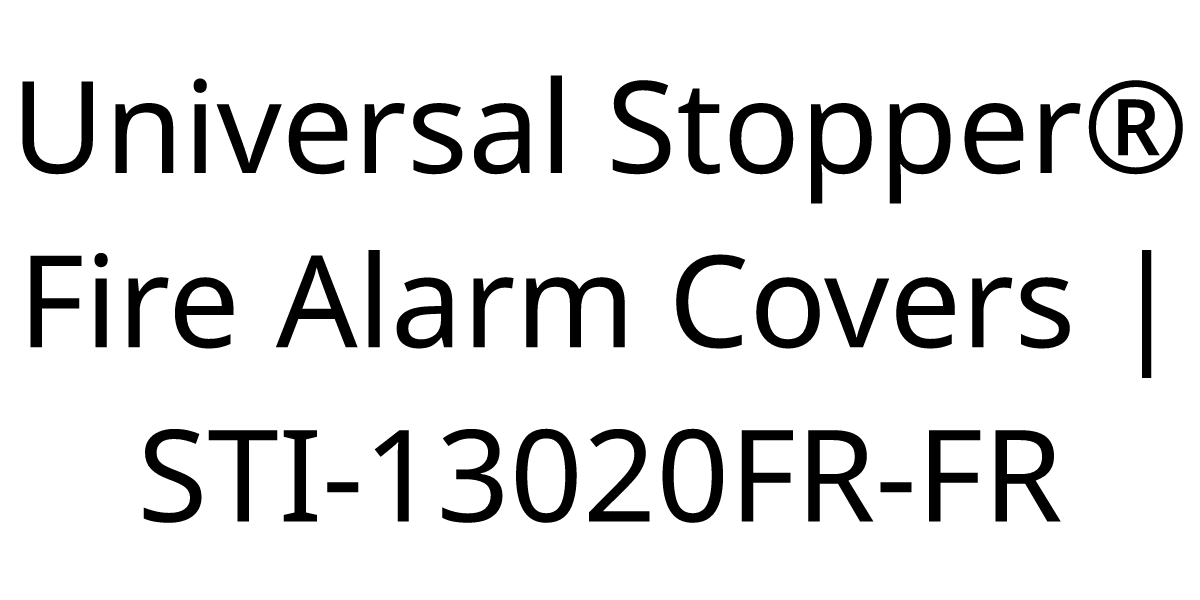 Universal Stopper® Fire Alarm Covers | STI-13020FR-FR | STI Global ...