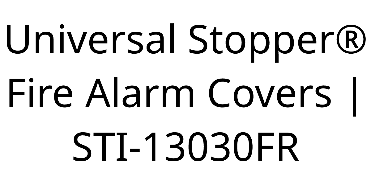 Universal Stopper® Fire Alarm Covers | STI-13030FR | STI Global (Americas)