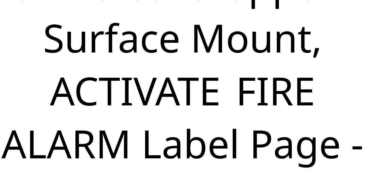 Universal Stopper - Surface Mount, ACTIVATE FIRE ALARM Label Page - STI ...